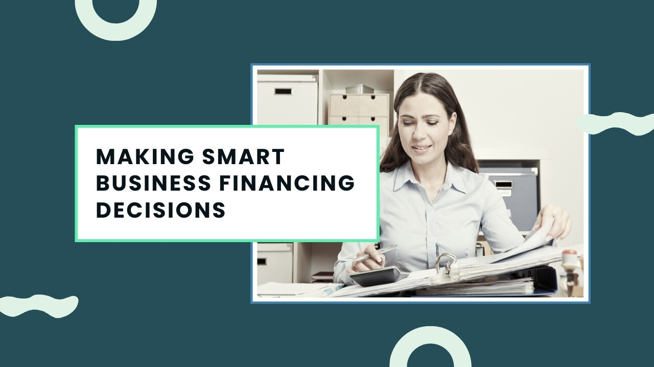 Making Smart Business Financing Decisions - Macabacus